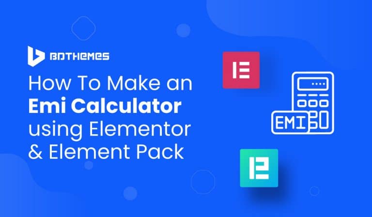 How to Make an EMI Calculator using Elementor & Element Pack - BdThemes