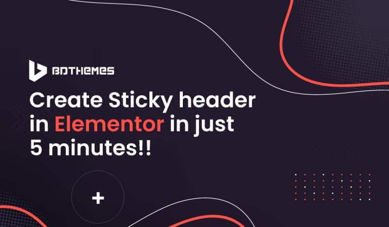 Create Sticky header in Elementor in just 5 minutes!! - BdThemes