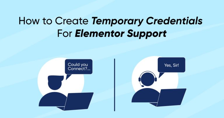 How To Create Temporary Credentials For Elementor Support