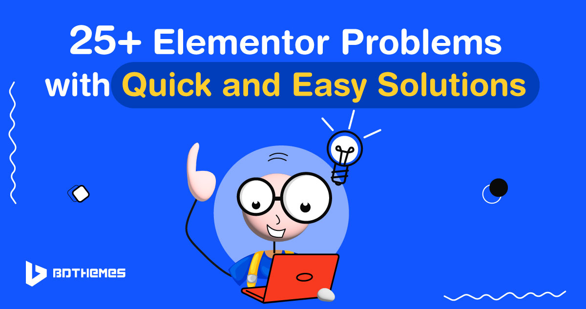 Elementor problems with Solutions [Quick & Easy]