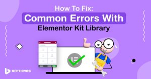 How To Fix Common Errors With Elementor Kit Library - BdThemes