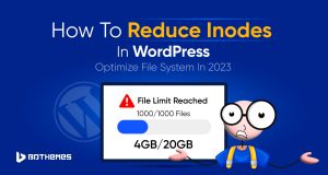 How To Reduce Inodes In WordPress: Optimize File System[2024]