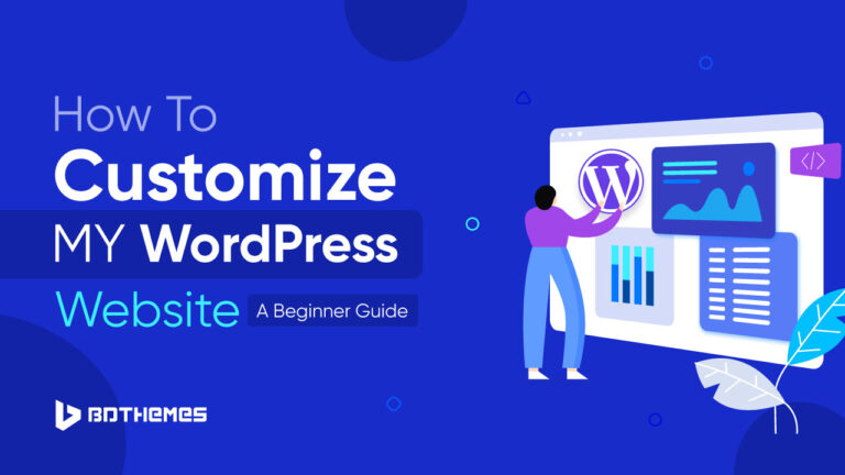 How to Customize My WordPress Website : A Beginners Guide