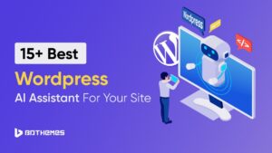 15+ Best WordPress AI Assistant For Your Site - BdThemes
