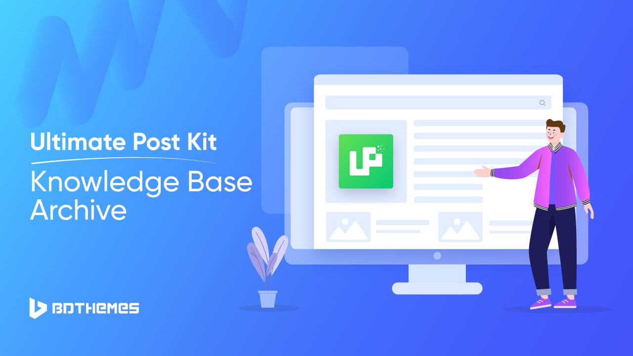 All Knowledge Base of Ultimate Post Kit - BdThemes
