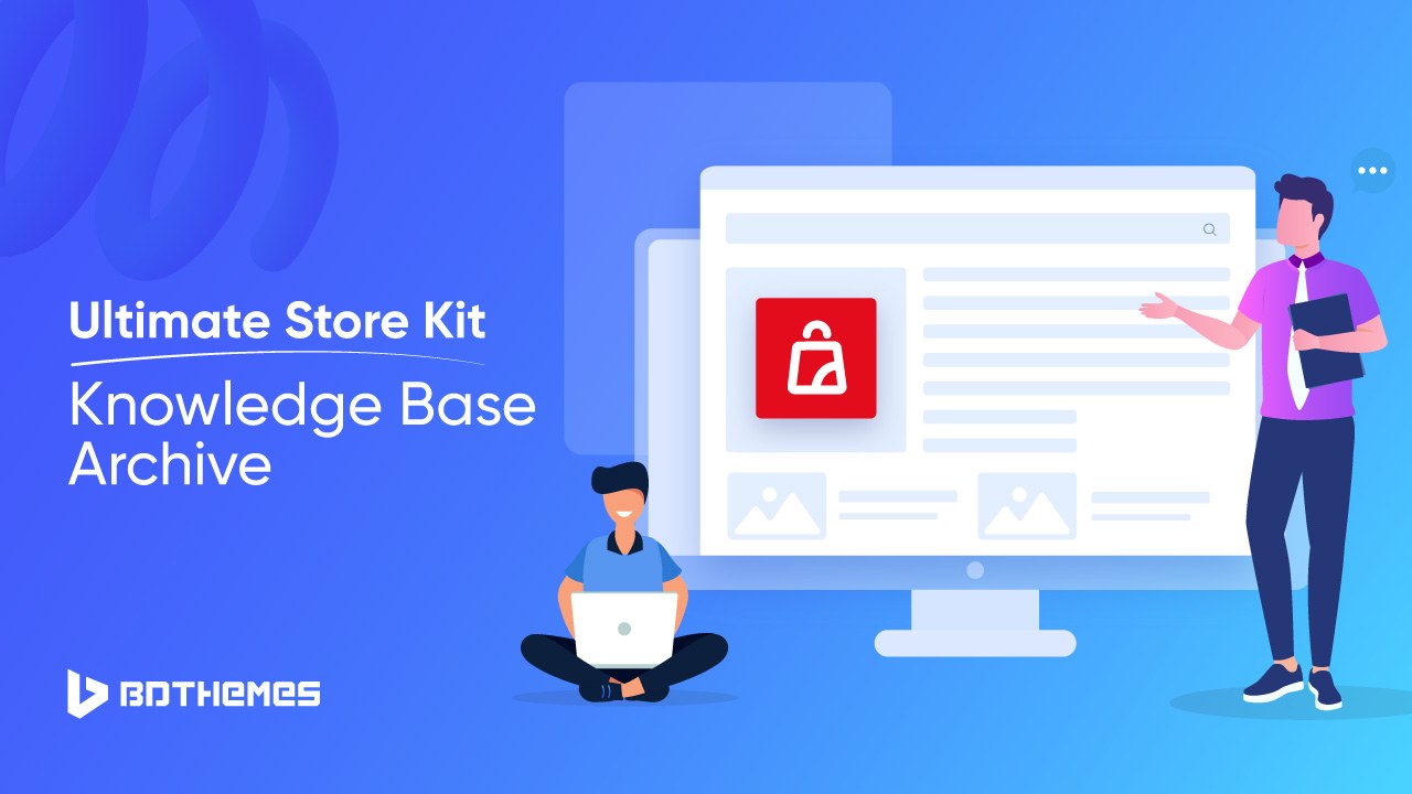 All Knowledge Base of Ultimate Store Kit - BdThemes
